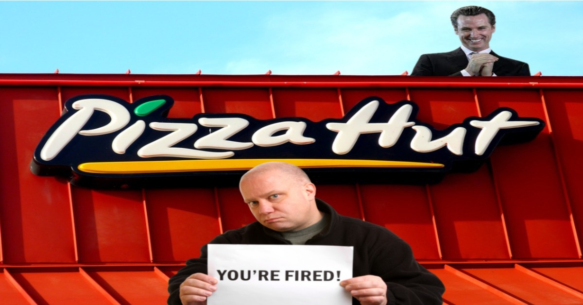 Gavin Newsom's New Minimum Wage Law Leads to Massive Layoffs at Pizza ...